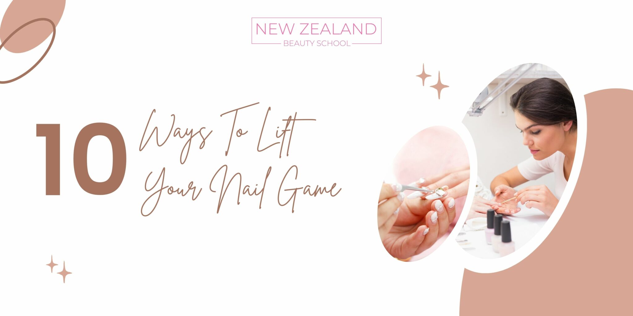 10 Ways to Elevate Your Nail Game: Pro Tips & Techniques | NZ Beauty School